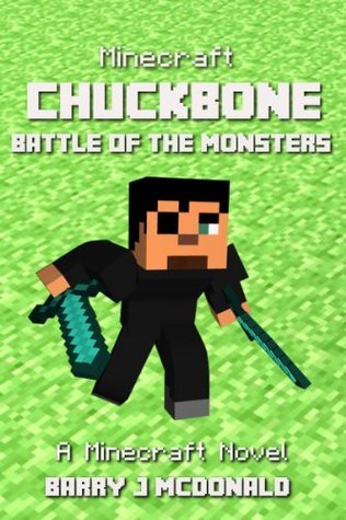 Minecraft®™: ChuckBone - Battle Of The Monsters (An Unofficial ...