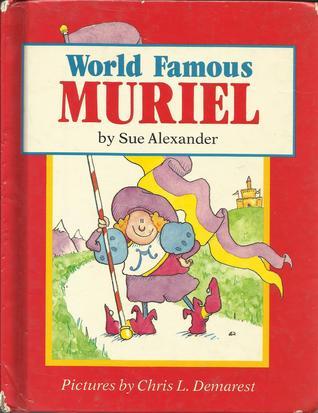 World Famous Muriel by Sue Alexander | Goodreads