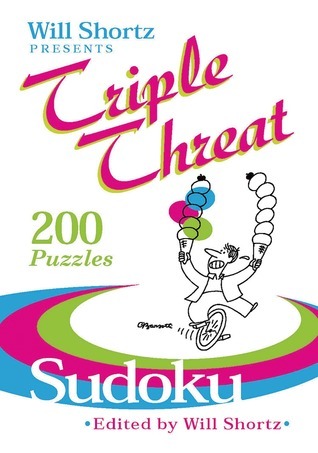Will Shortz Presents Triple Threat Sudoku: 200 Hard Puzzles by Will ...