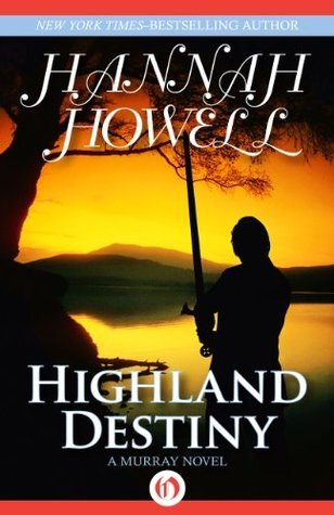 Highland Destiny (Murray Brothers, 1) by Hannah Howell | Goodreads