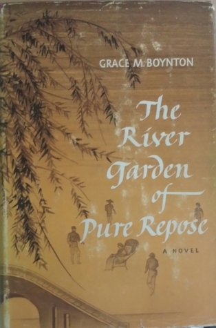 The River Garden of Pure Repose by Grace M. Boynton | Goodreads