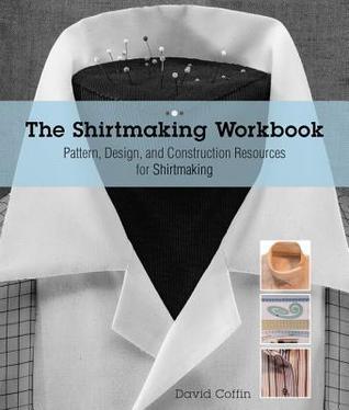 Shirtmaking Workbook: Pattern, Design, and Construction Resources ...