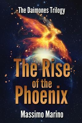 The Rise of the Phoenix (Daimones Trilogy, #3) by Massimo Marino ...