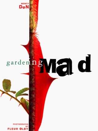 Gardening Mad by Montagu Don | Goodreads