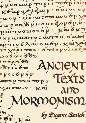 ANCIENT TEXTS AND MORMONISM by Eugene Seaich | Goodreads
