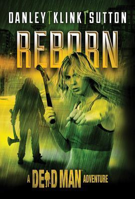 Reborn (Dead Man) by Kate Danley | Goodreads