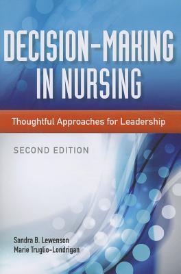 Decision-Making in Nursing: Thoughtful Approaches for Leadership by ...