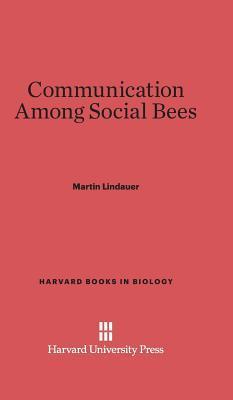 Communication among Social Bees by Martin Lindauer | Goodreads
