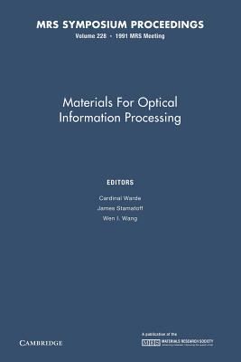 Materials for Optical Information Processing: Volume 228 by Cardinal ...