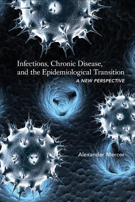 Infections, Chronic Disease, and the Epidemiological Transition: A New ...
