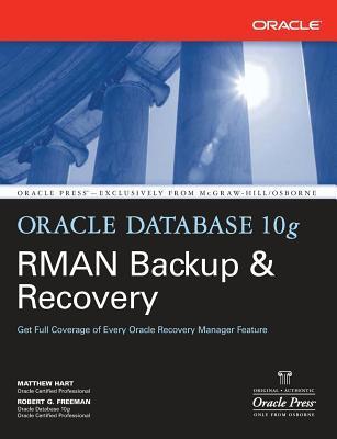 Oracle Database 10g RMAN Backup & Recovery by Matthew Hart | Goodreads
