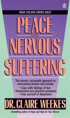 Peace from Nervous Suffering by Claire Weekes | Goodreads