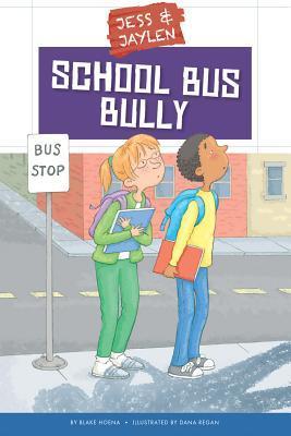 School Bus Bully (Jess & Jaylen) by Blake Hoena | Goodreads