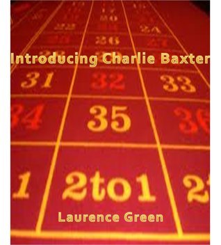 Introducing Charlie Baxter by Laurence Green | Goodreads