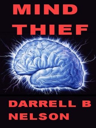Mind Thief by Darrell B. Nelson | Goodreads