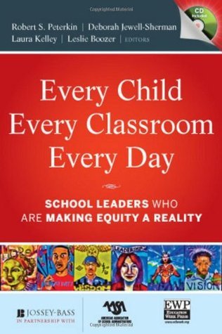 Every Child, Every Classroom, Every Day: School Leaders Who Are Making ...