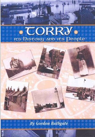 Torry: Its History and Its People by Gordon Bathgate | Goodreads