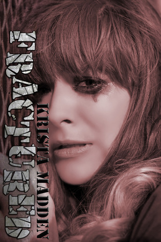 Fractured (Short Story) by Krista Madden | Goodreads