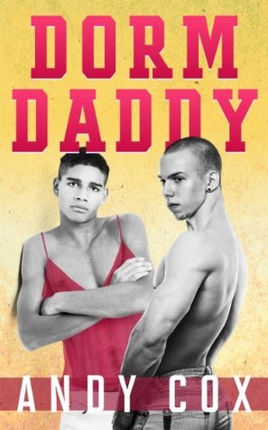 Dorm Daddy at Home (Dorm Daddy Rules Book 2) by Andy Cox | Goodreads
