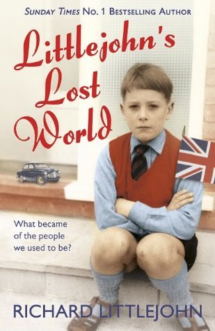 Littlejohn's Lost World by Richard Littlejohn | Goodreads