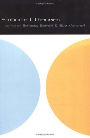Embodied Theories by Ernesto Spinelli | Goodreads
