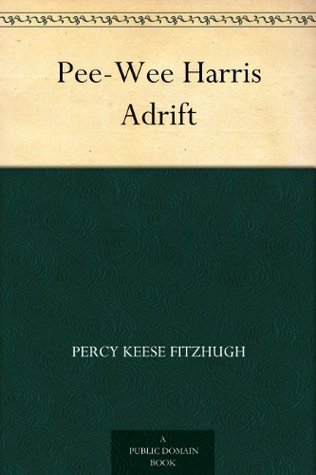 Pee-Wee Harris Adrift by Percy Keese Fitzhugh | Goodreads