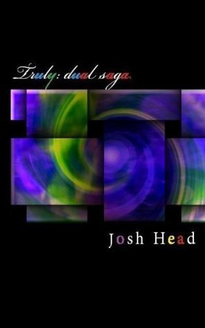 Truly by Josh Head | Goodreads