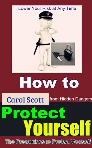 How to Protect Yourself: All You Need to Know How to Protect Yourself ...