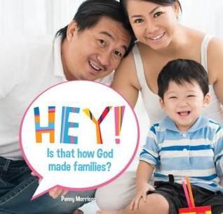Hey! Is That How God Made Families? by Penny Morrison | Goodreads