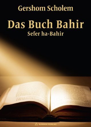 Das Buch Bahir - Sefer ha-Bahir by Gershom Scholem | Goodreads