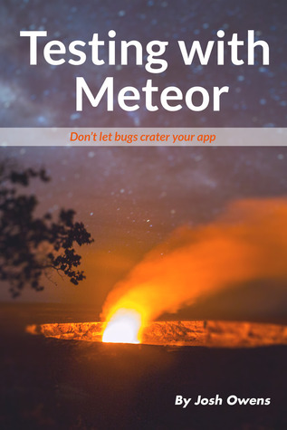Testing with Meteor by Ry Walker | Goodreads