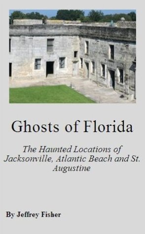 Ghosts of Florida: The Haunted Locations of Jacksonville, Jacksonville ...