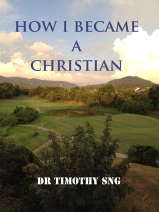 How I Became a Christian: Reading from Genesis to Revelation by Dr ...