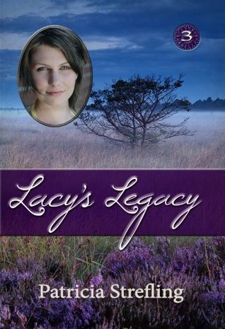 Lacy's Legacy (The Lacy Trilogy #3) by Patricia Strefling | Goodreads