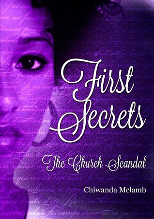 First Secrets: The Church Scandal by Chiwanda Mclamb | Goodreads