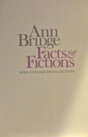 Facts And Fictions: Some Literary Recollections by Ann Bridge | Goodreads