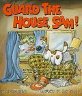 Guard the House, Sam! (Rookie Readers) by Charnan Simon | Goodreads