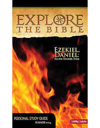 Explore the Bible Personal Study Guide: Ezekiel, Daniel:Faith Under ...