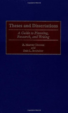 Theses and Dissertations: A Guide to Planning, Research, and Writing by ...