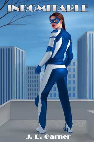 Indomitable (The Push Chronicles #1) by J.B. Garner | Goodreads