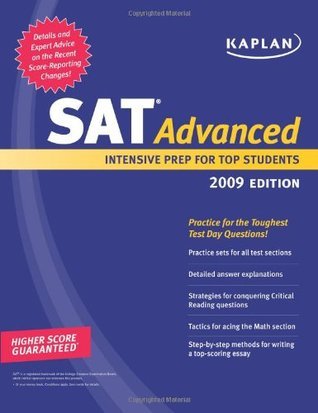 Kaplan SAT Advanced 2009: Intensive Prep for Top Students by Kaplan ...