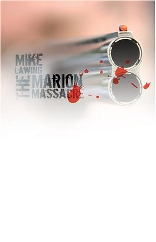 Marion Massacre by Mike Lawing | Goodreads