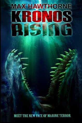 Kronos Rising (Kronos Rising #1) by Max Hawthorne | Goodreads