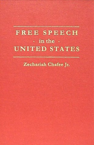 Free Speech in the United States (1967) by Zechariah Chafee Jr. | Goodreads