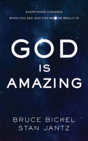 God Is Amazing: Everything Changes When You See God for Who He Really ...