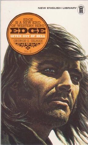 Seven Out of Hell (Edge, #8) by George G. Gilman | Goodreads