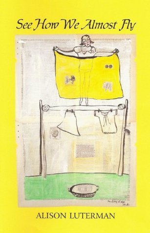 See How We Almost Fly (Pearl Poetry Prize Series) by Alison Luterman ...