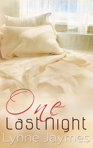 One Last Night (One True Thing, #0.5) by Lynne Jaymes | Goodreads