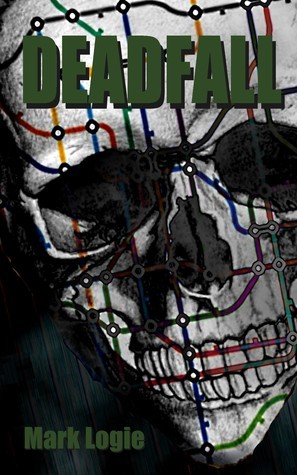 Deadfall by Mark Logie | Goodreads