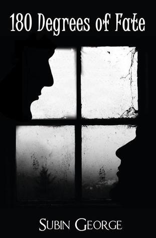 180 Degrees of Fate by Subin George | Goodreads